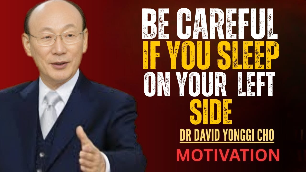 BE CAREFUL IF YOU SLEEP ON YOUR LEFT SIDE DR DAVID YOUNGI CHO. - YouTube