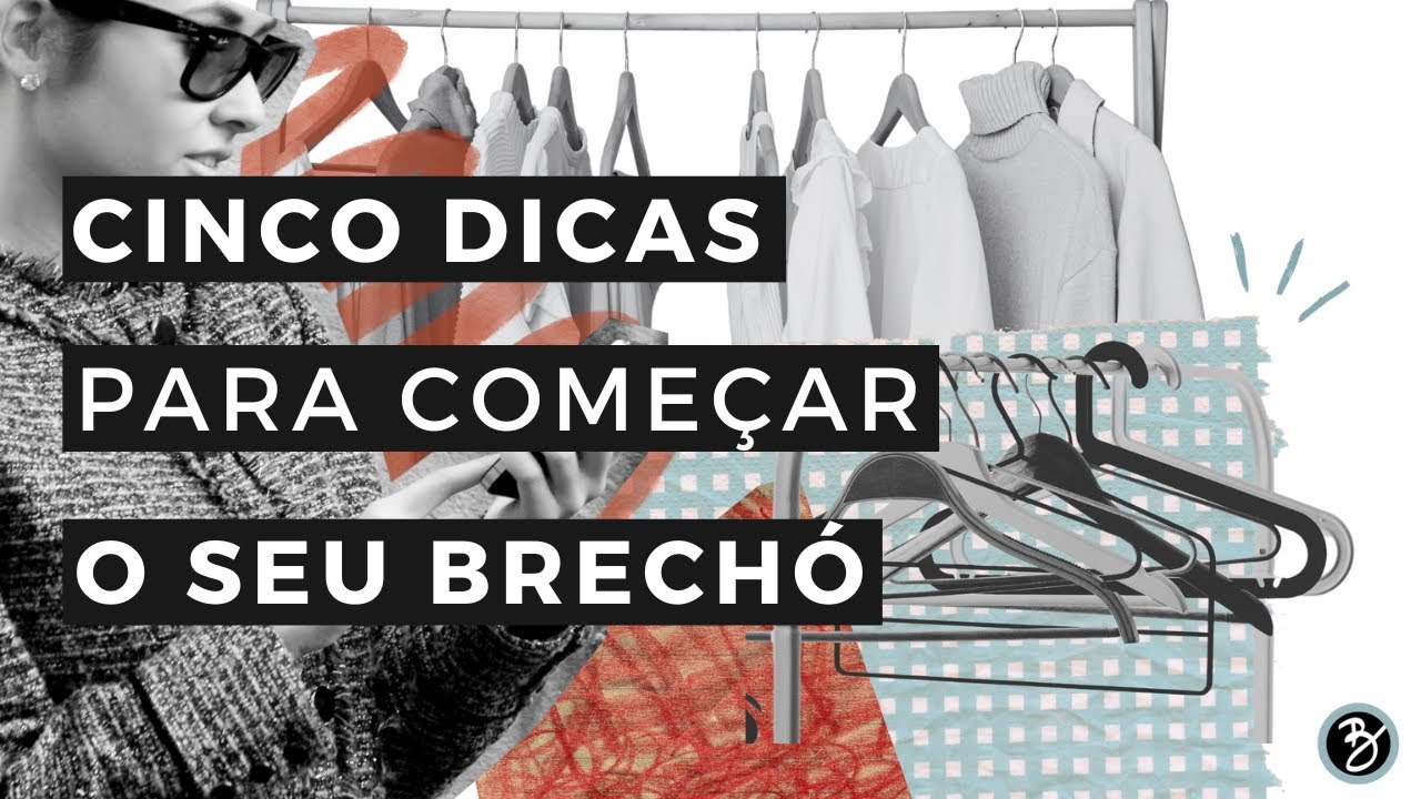 Cinco dicas para começar o seu brechó - YouTube
