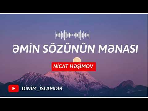 Əmin (Amin) sözünün mənası - Nicat Həşimov