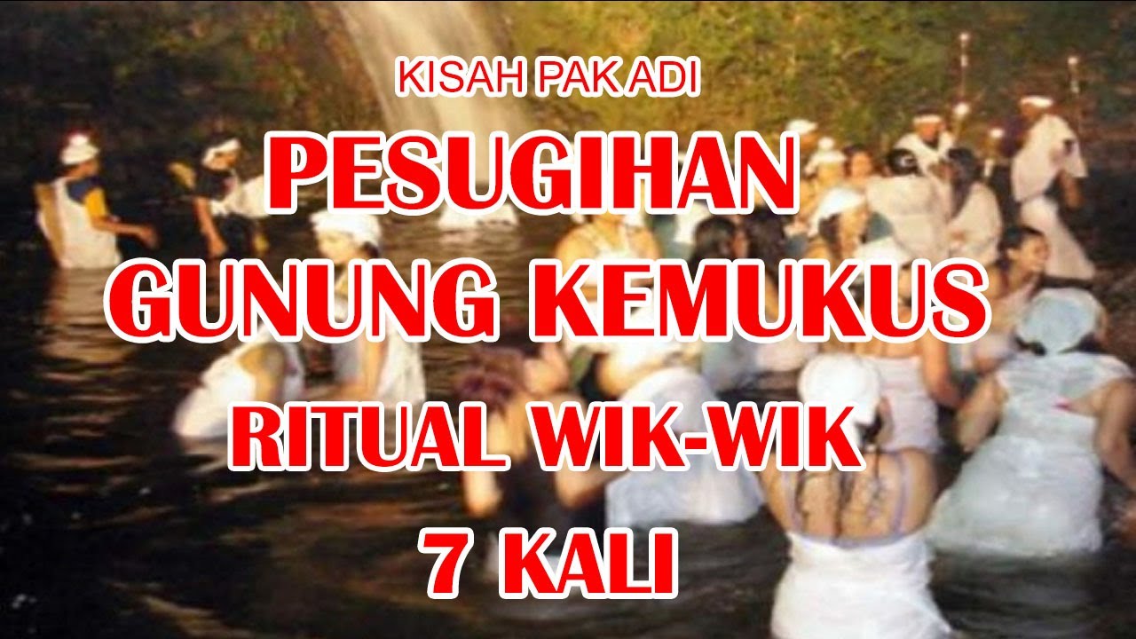 Kisah Pak Adi Pelaku Ritual Wik Wik Pesugihan Gunung Kemukus - YouTube