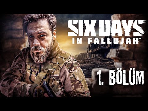 SICAK ÇATIŞMANIN ORTASINDA KALDIK | SIX DAYS IN FALLUJAH | BÖLÜM 1