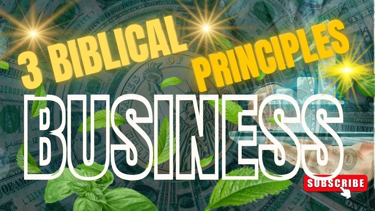 The Three Biblical Business Principles to Create Prosperity - YouTube