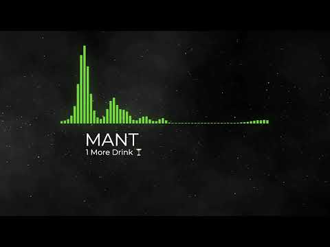 MANT - 1 More Drink 🍸