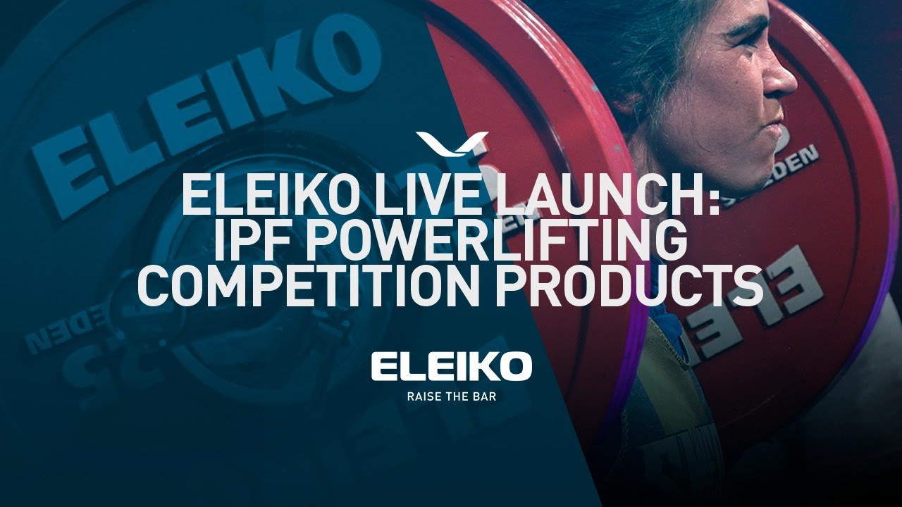 Eleiko Live Launch - IPF Powerlifting Competition Products - YouTube
