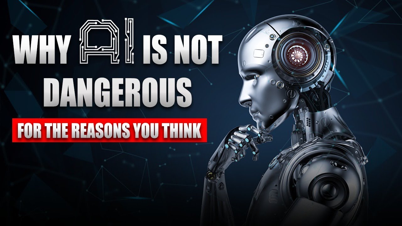 The Danger of AI | Why Ai is not dangerous for the reasons you might ...
