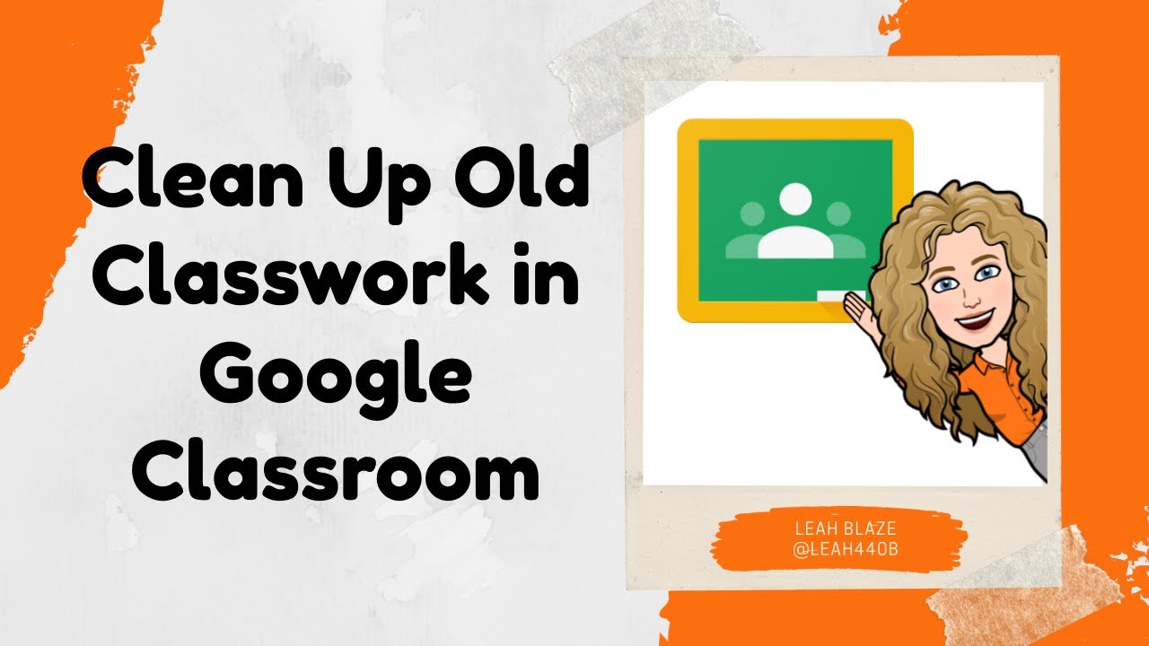 Clean Up Old Classwork in Google Classroom - YouTube