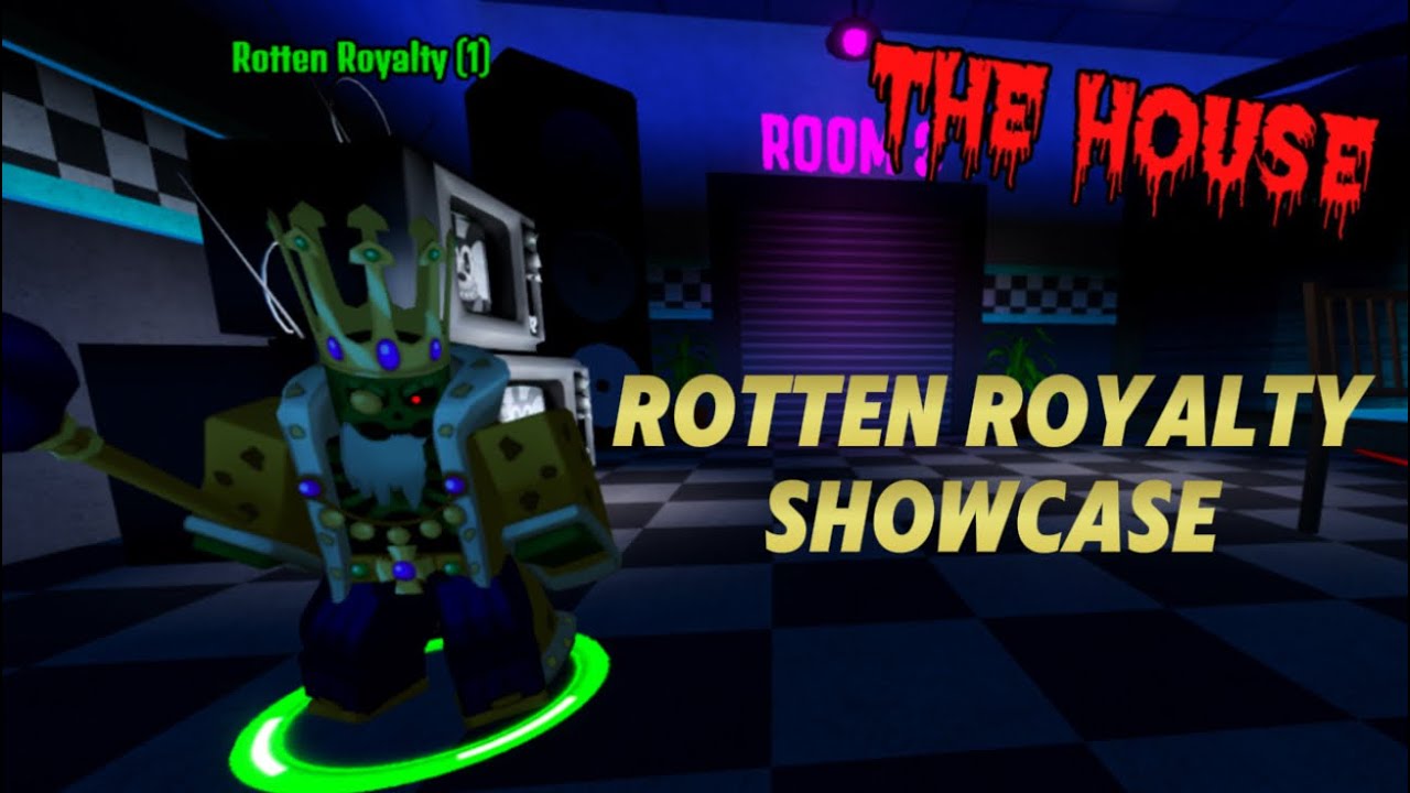 Rotten Royalty Showcase|The House TD - YouTube