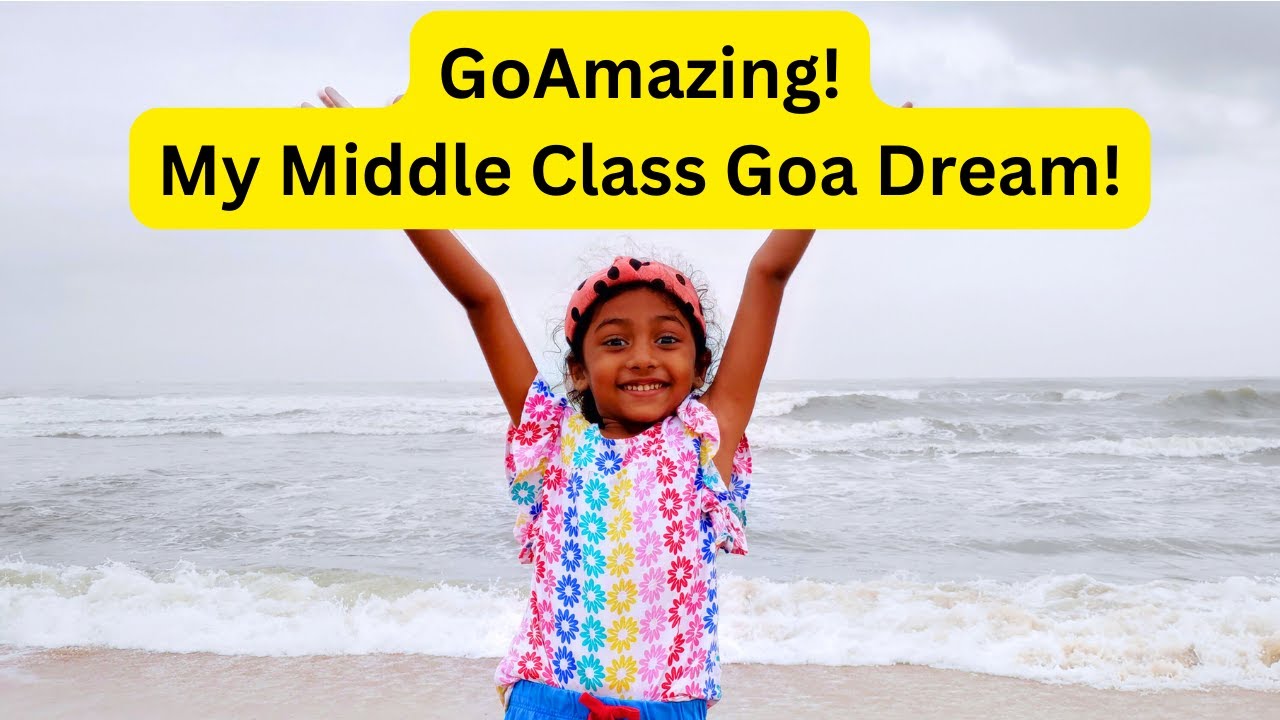 Goa trip - My Middle-Class Goa DREAM! II GoAmazing II Long Awaited Goa ...