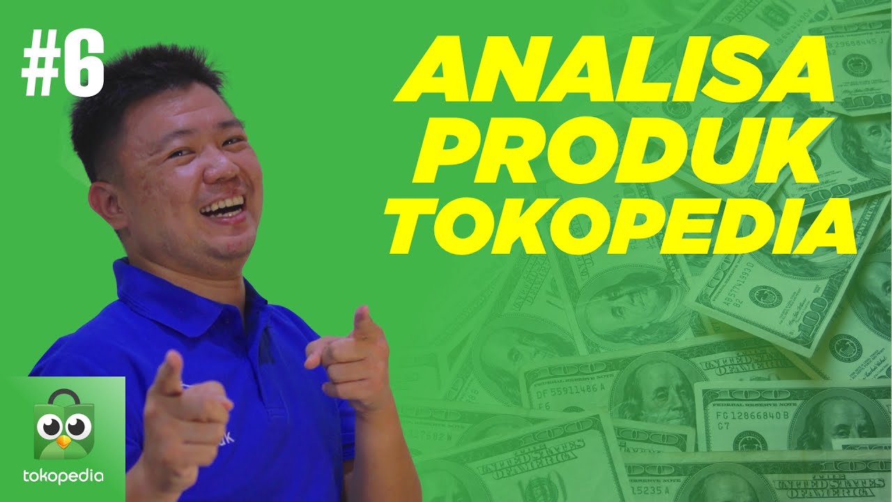 ANALISA PRODUK TOKOPEDIA (PART 6) - YouTube