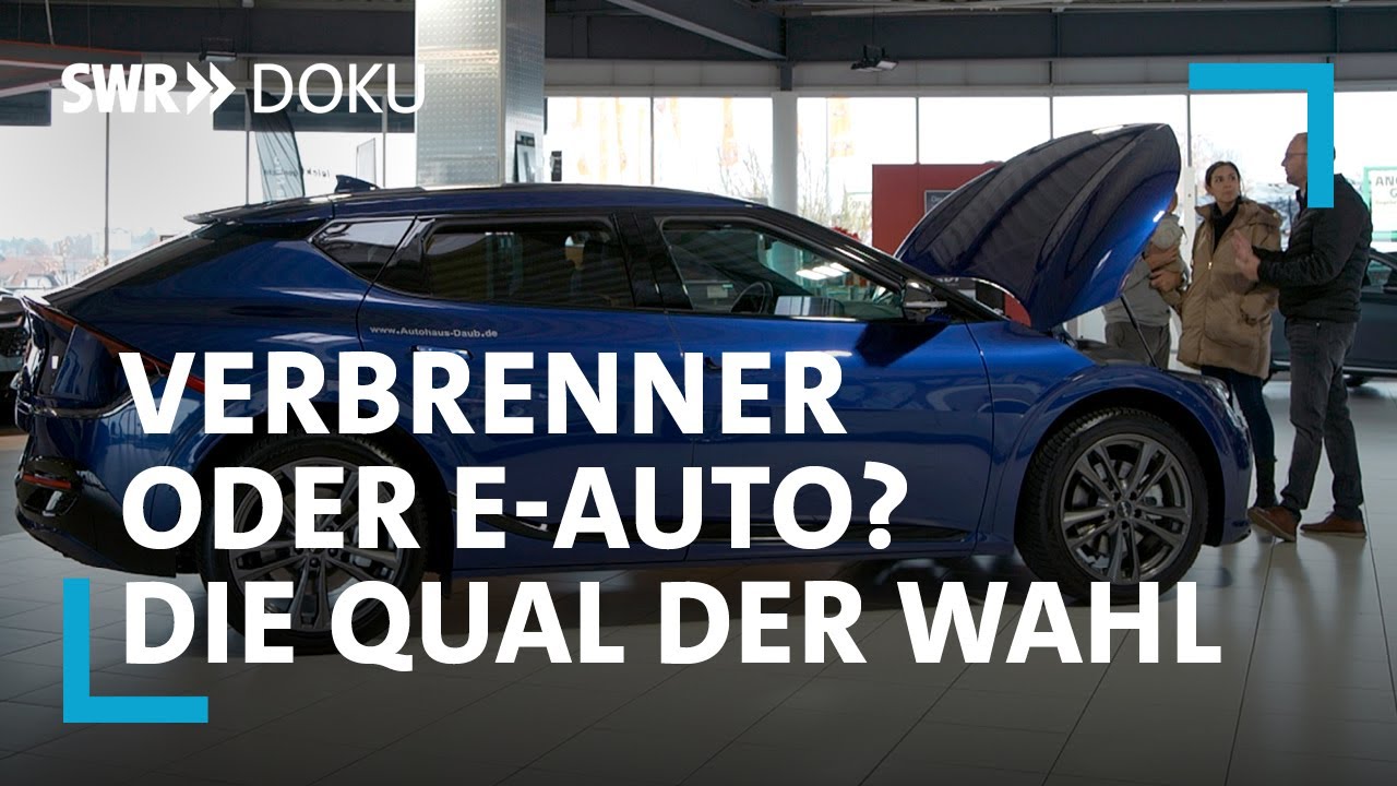 Verbrenner oder E-Auto? Die Qual der Wahl beim Fahrzeugkauf | SWR Doku ...