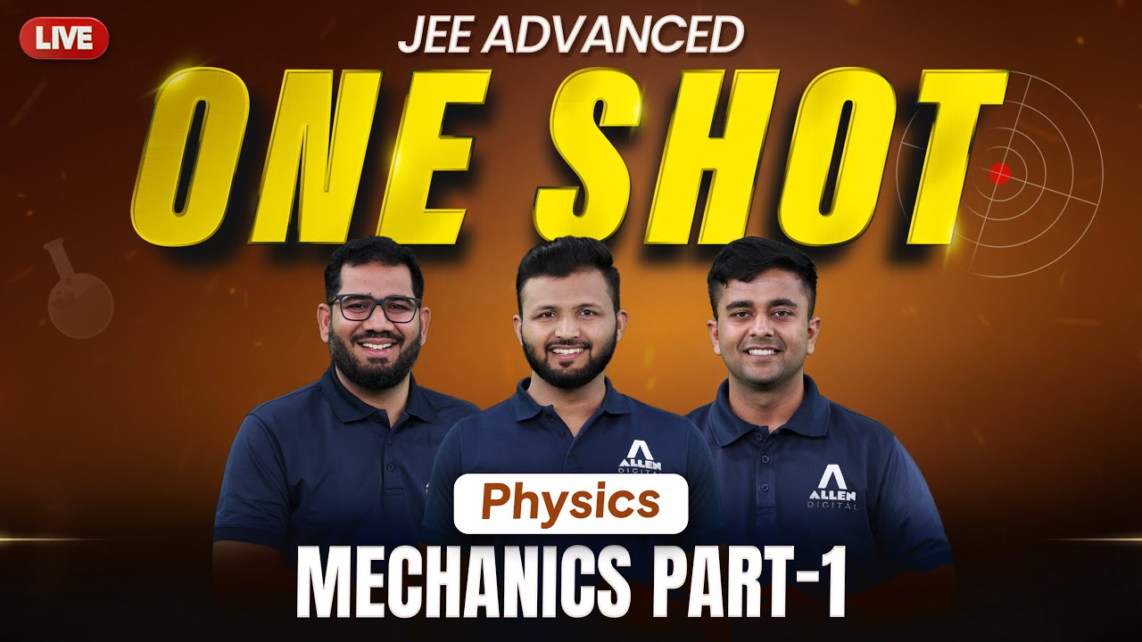 Physics in One Shot for JEE Advanced 2025🔥 | Mechanics Part-1 | ALLEN ...
