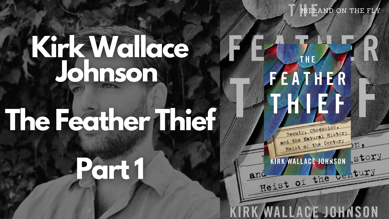 Kirk Wallace Johnson & The Feather Thief Pt 1 - YouTube
