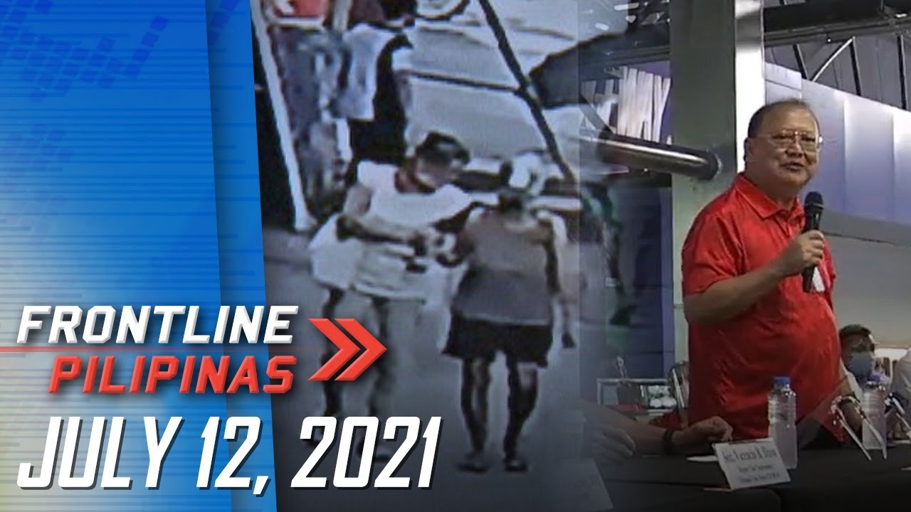FRONTLINE PILIPINAS | JULY 12, 2021 - YouTube