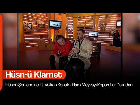 Hüsnü Şenlendirici feat. Volkan Konak - Ham Meyvayı Kopardılar Dalından (Hüsn-ü Klarnet)