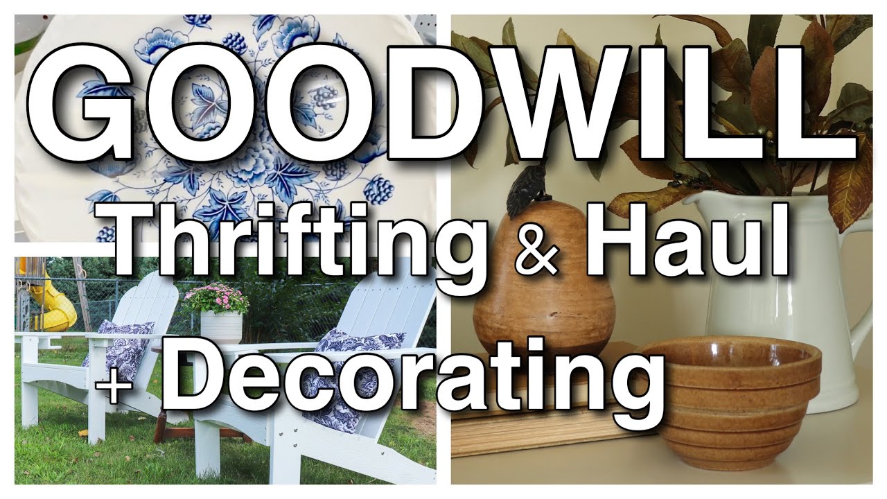 GOODWILL THRIFT WITH ME & THRIFTING HAUL + DECORATING WITH MY HOME ...