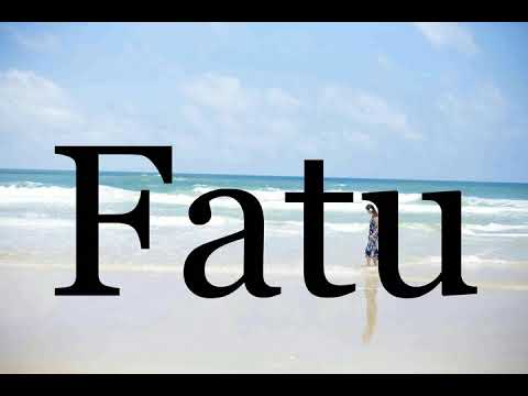 How To Pronounce Fatu🌈🌈🌈🌈🌈🌈Pronunciation Of Fatu - YouTube