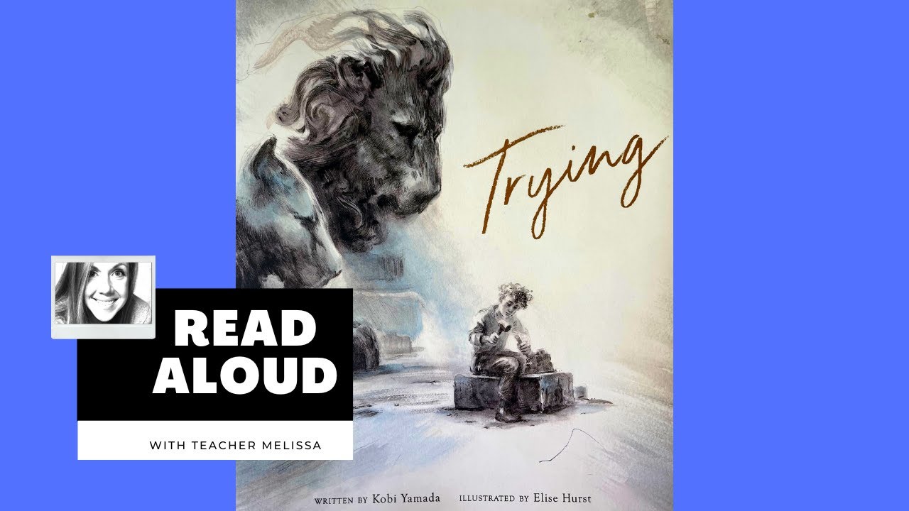 Trying - Read Aloud by Teacher Melissa - YouTube