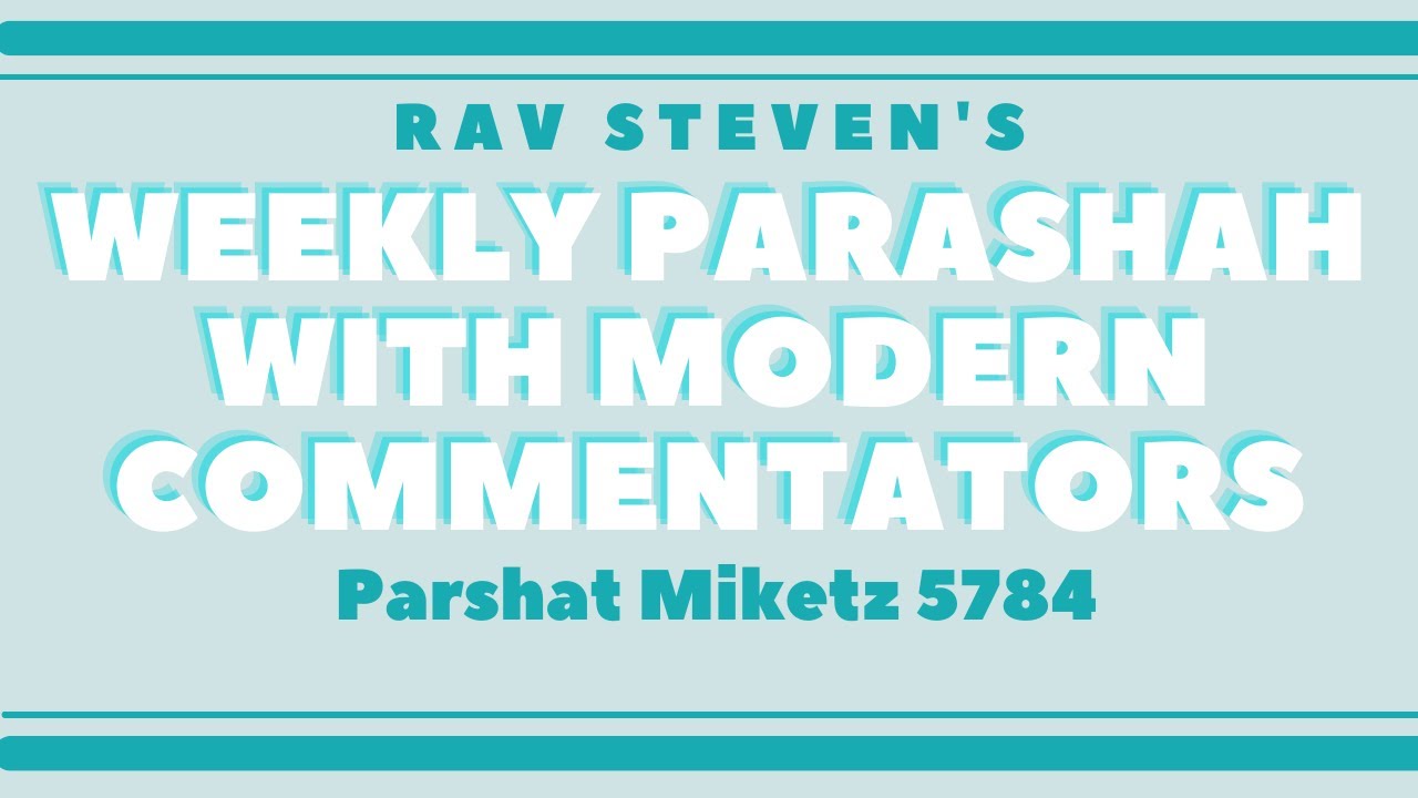 Weekly Parashah with Rav Steven • Monday, December 11, 2023 • Miketz ...