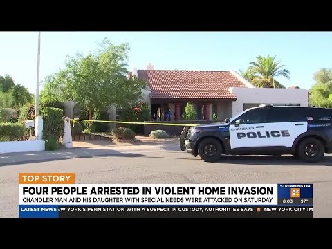 Four arrested after violent home invasion in Chandler