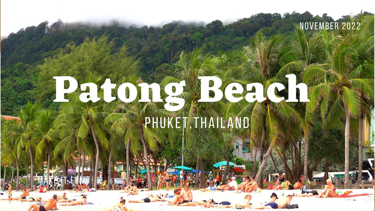 Patong Beach scenes, Phuket, Thailand. November 2022 - YouTube
