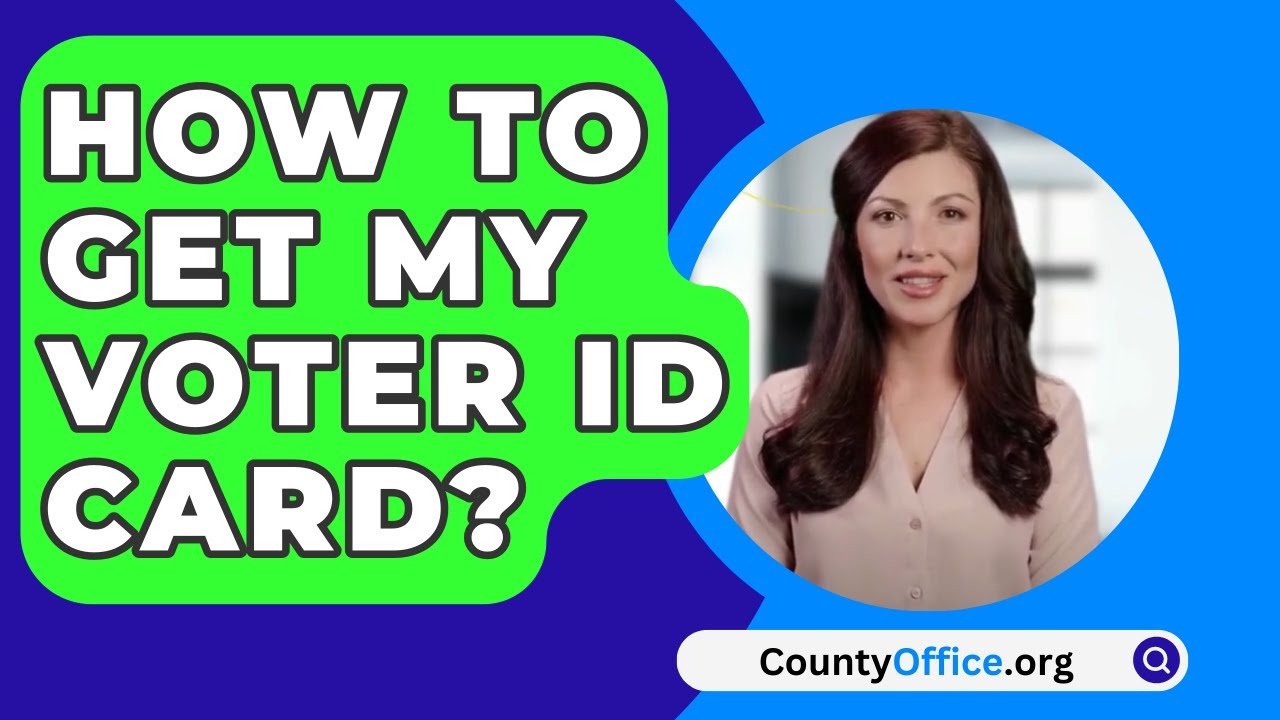 How To Get My Voter Id Card? - CountyOffice.org - YouTube