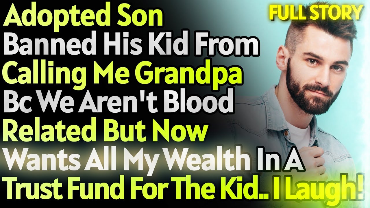 Adopted Son Bans His Kid From Calling Me Grandpa Bc We Arent Blood ...