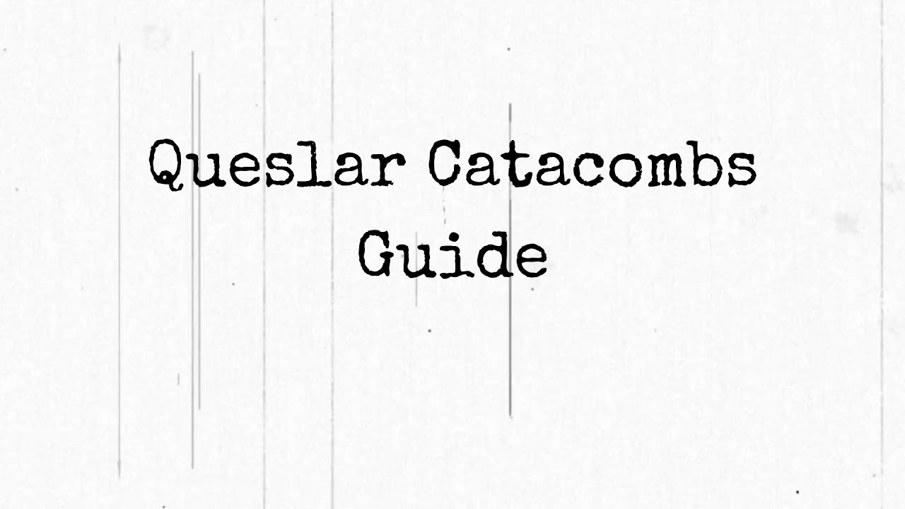 Queslar Catacombs Guide - YouTube