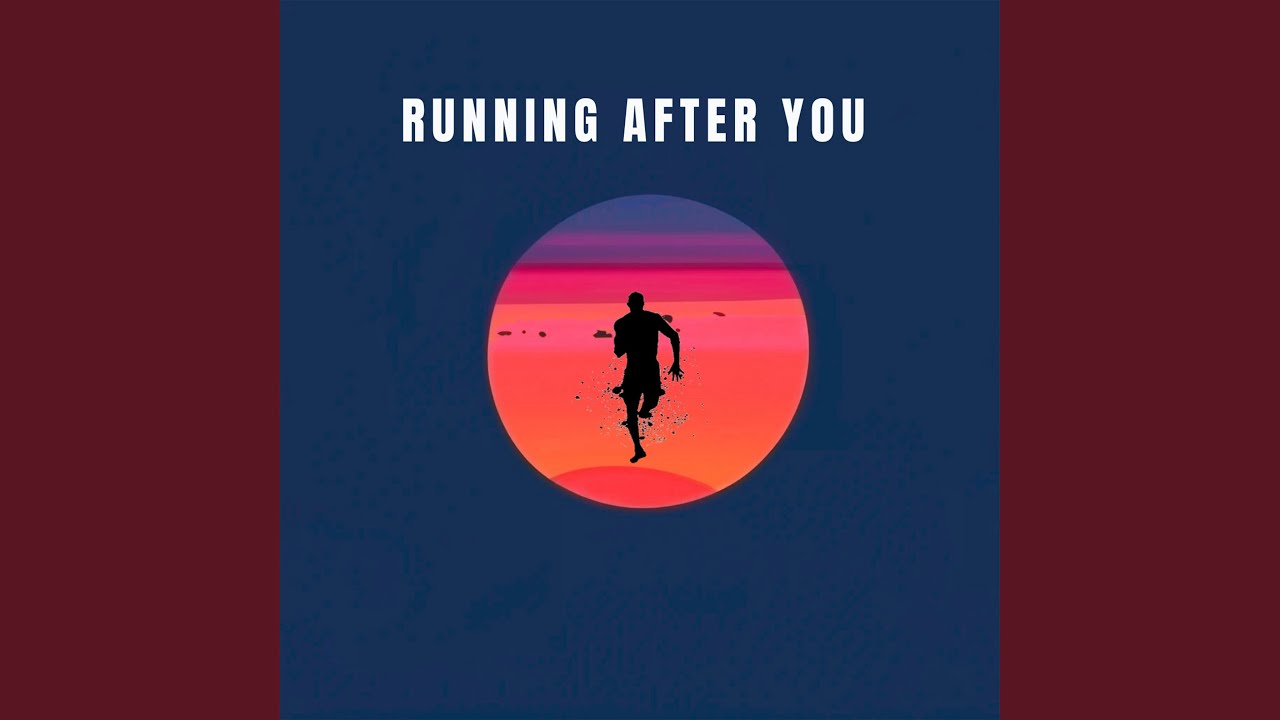 Running After You - YouTube