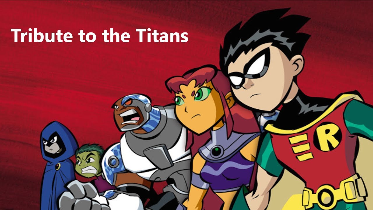 A Tribute to Teen Titans - YouTube