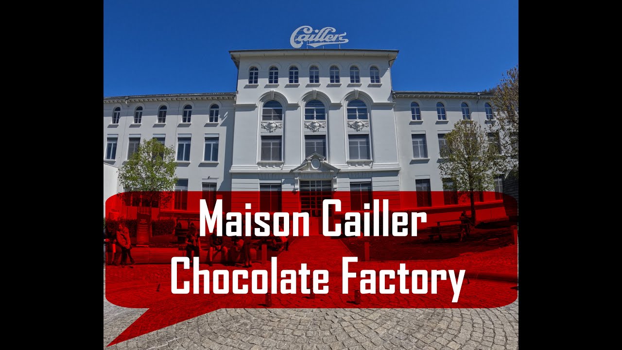 ️ Maison Cailler Chocolate factory. - YouTube