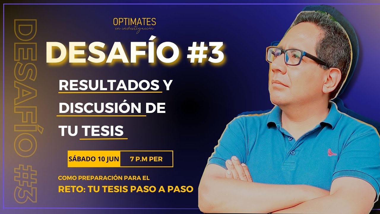 TU TESIS PASO A PASO - Desafío #03 Resultados y Discusión de tu tesis ...