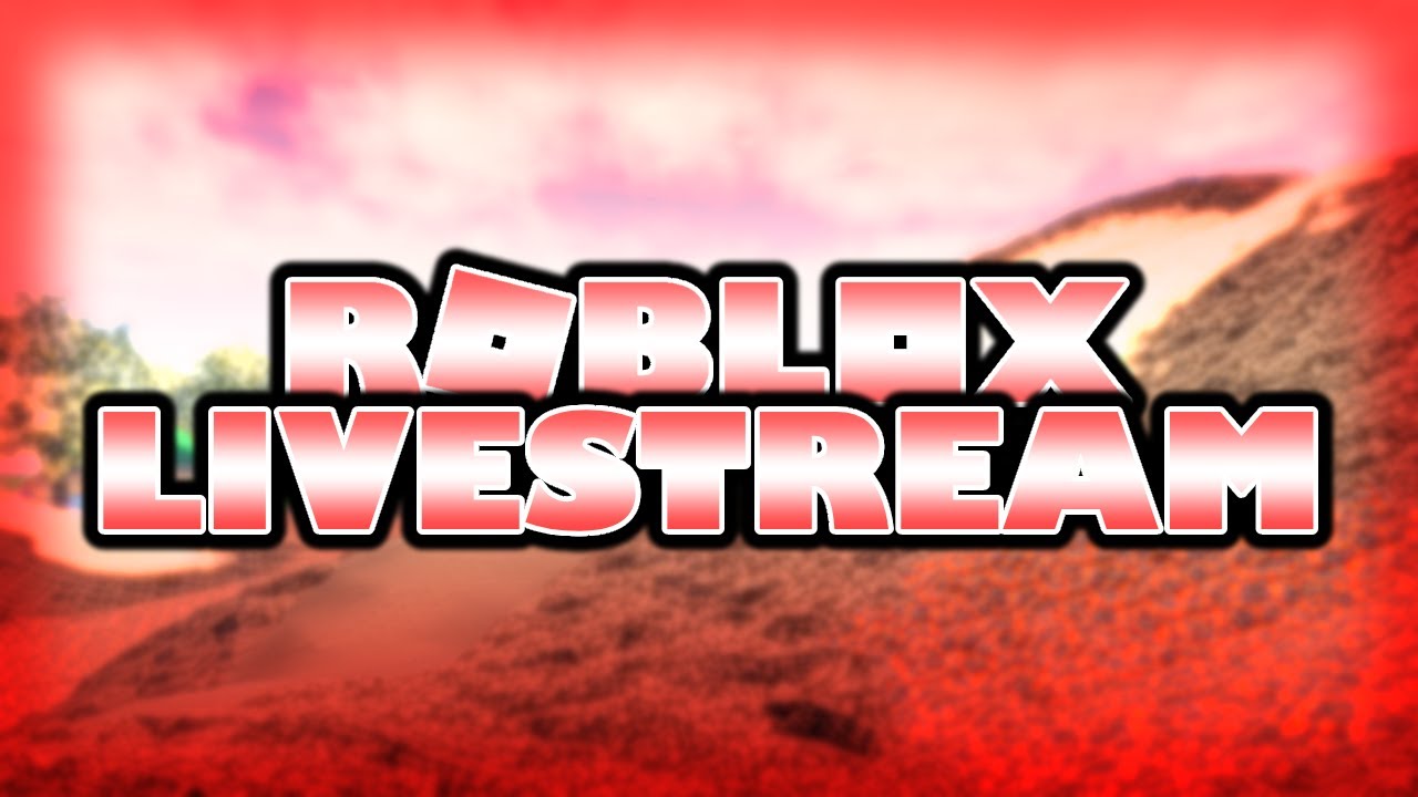*LIVE* Roblox Gameplay [Roblox Livestream] - YouTube
