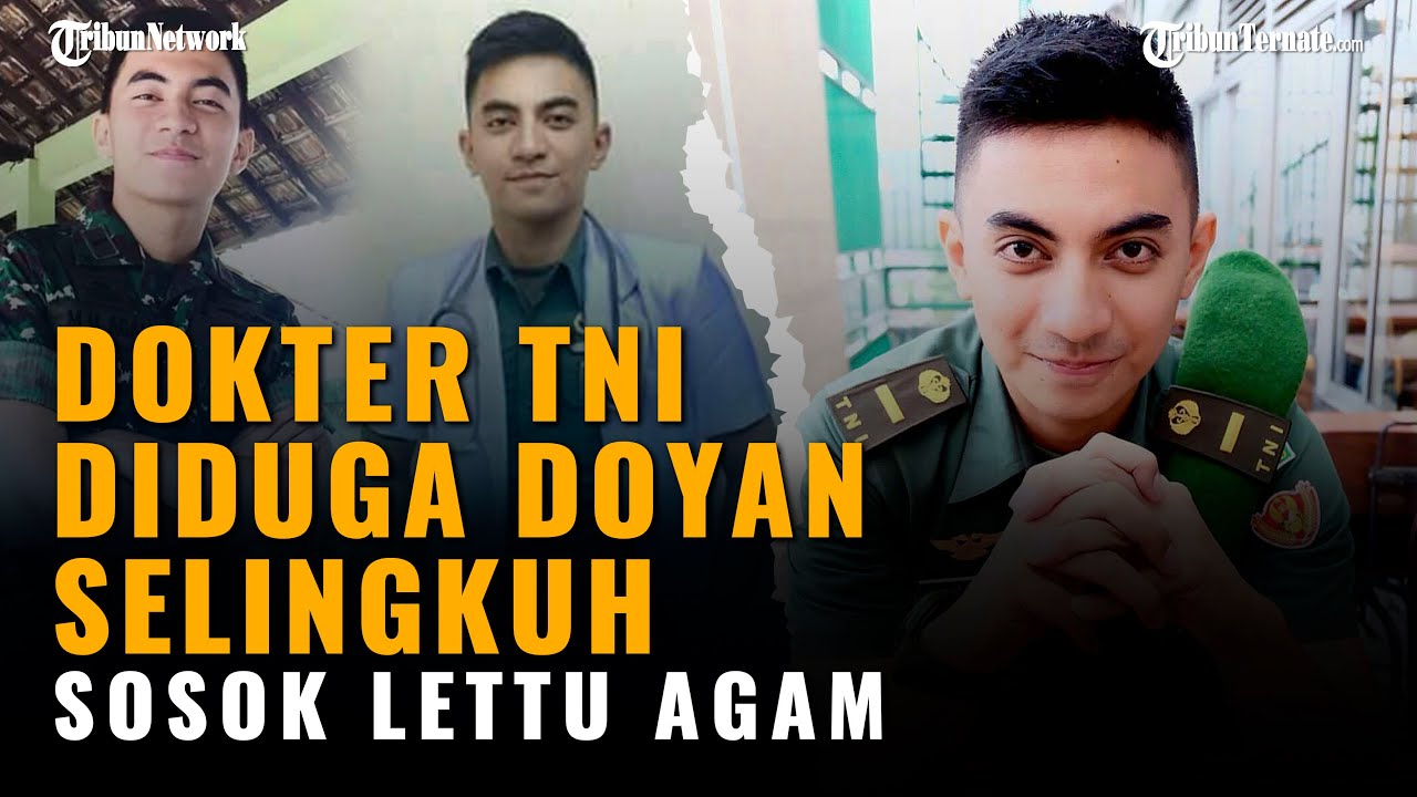 Sosok Lettu Malik Hanro Agam, Dokter TNI Diduga Doyan Selingkuh hingga ...