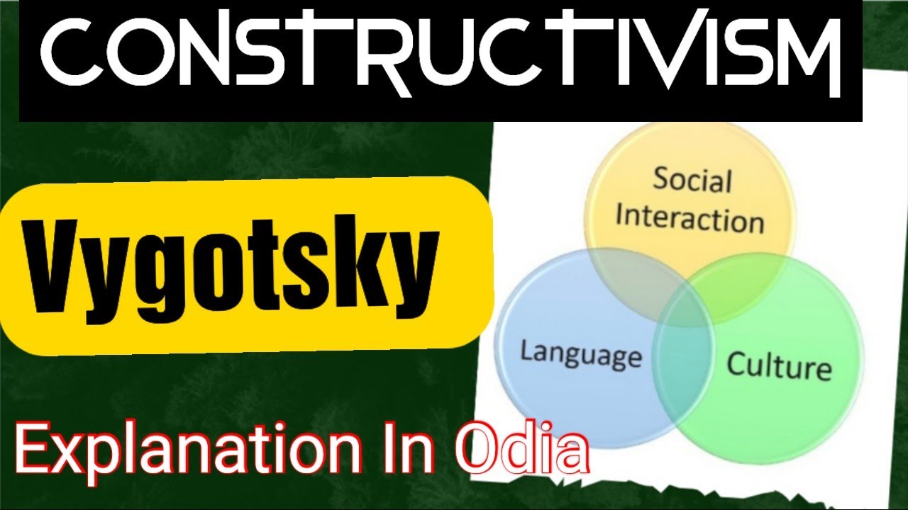Constructivist Approach /Vygotsky /Understanding The Learning Process/Pedagogy /Odia Guru ...
