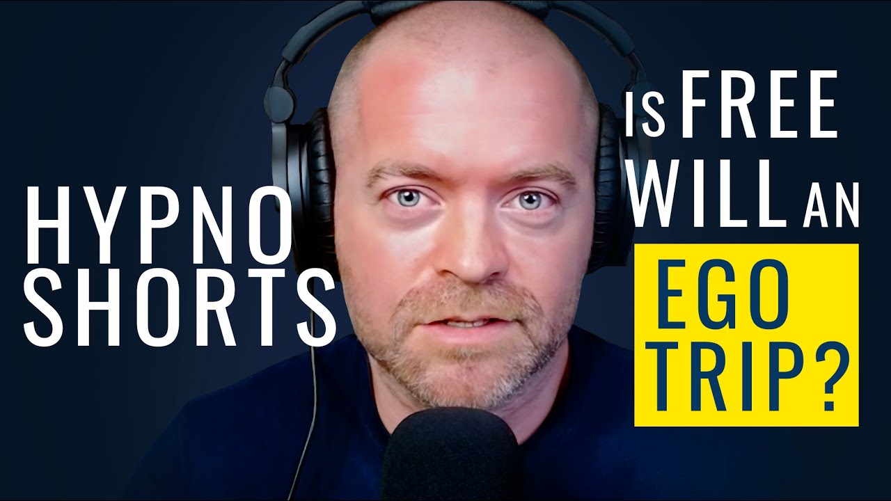 Is Free Will An Ego Trip? — Hypno Shorts #3 With Kyle Hoobin - YouTube