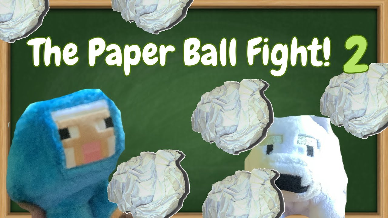 Mine Plush Episode - The Paper Ball Fight 2 - YouTube