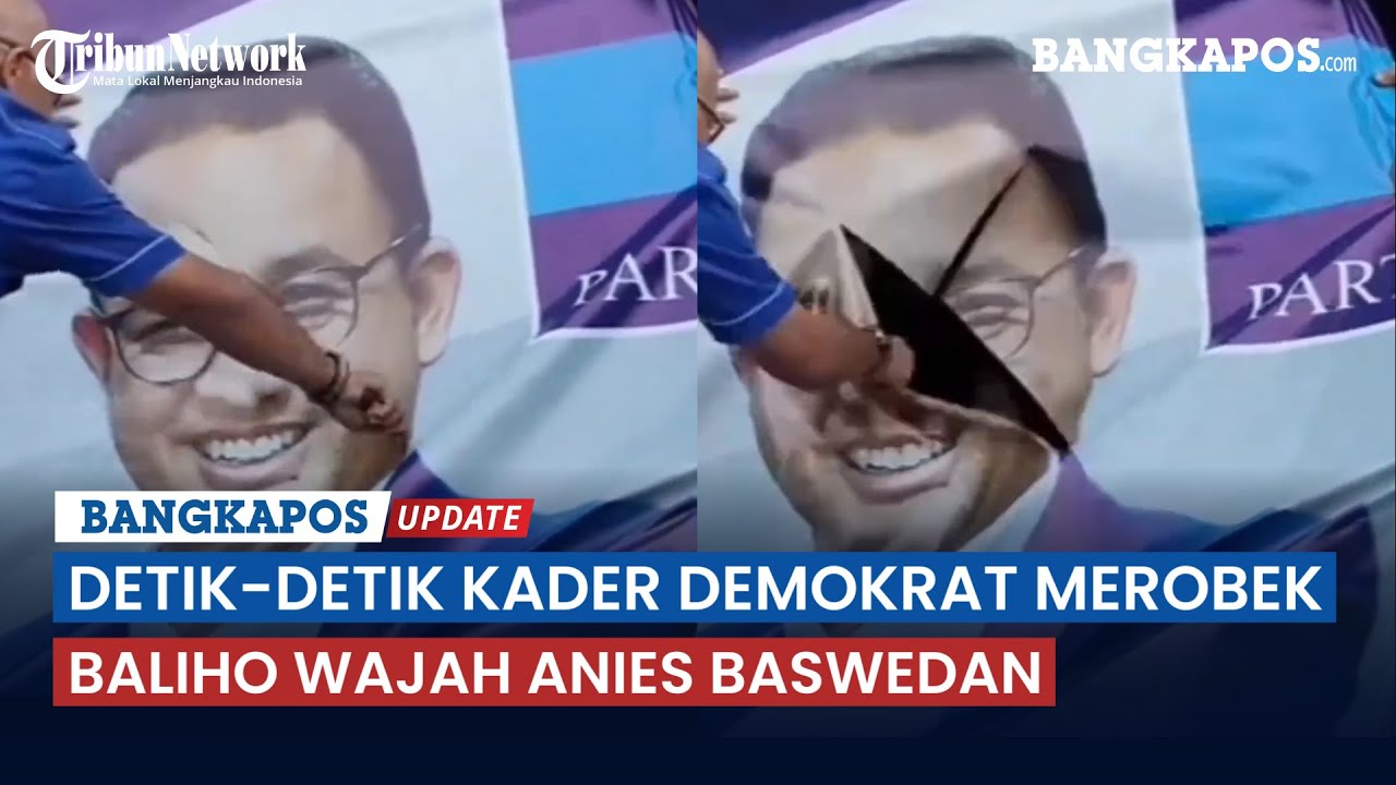 Detik-detik Kader Demokrat Merobek Baliho Wajah Anies Baswedan - YouTube
