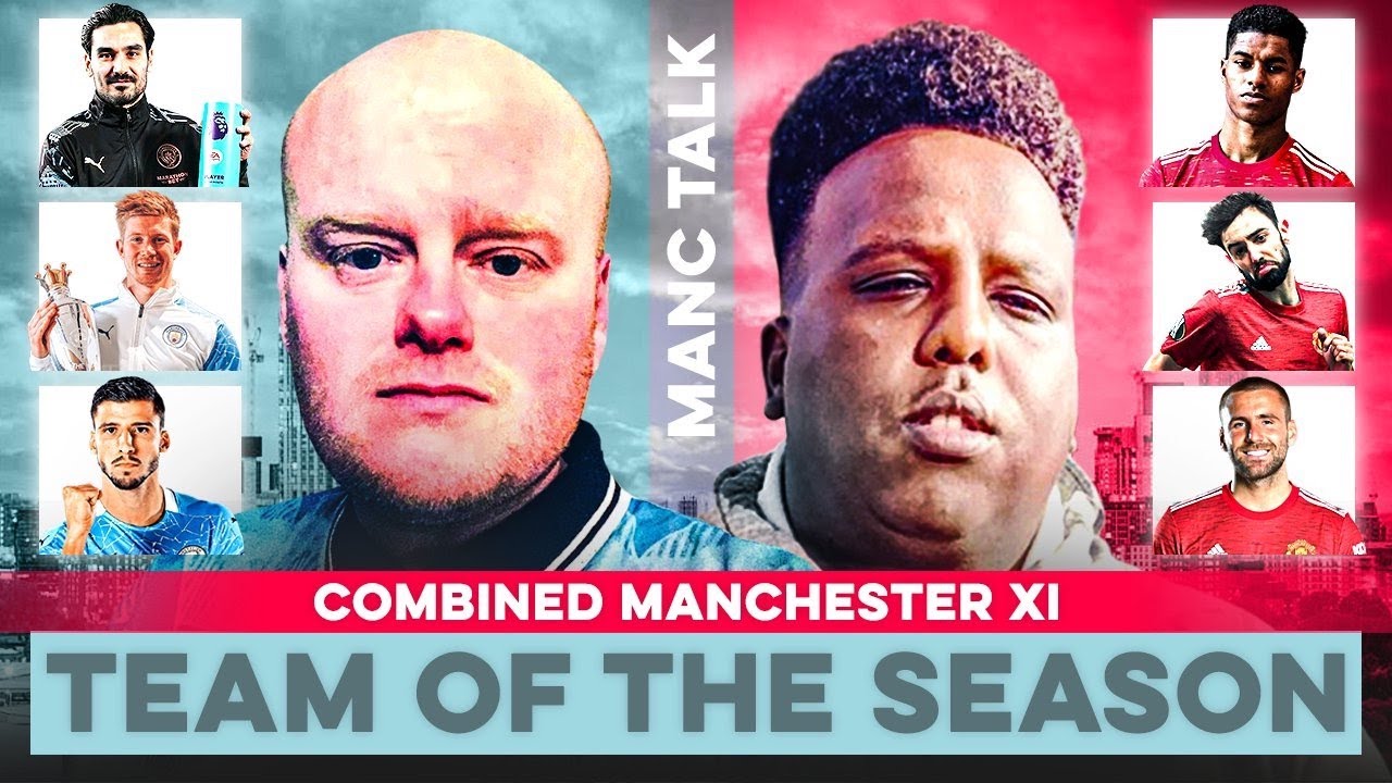COMBINED MANCHESTER XI TEAM OF THE SEASON! | MANC TALK @BigSteveMcfc ...