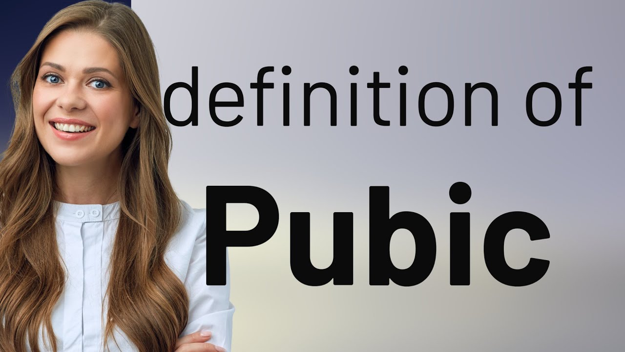 Pubic — what is PUBIC definition - YouTube