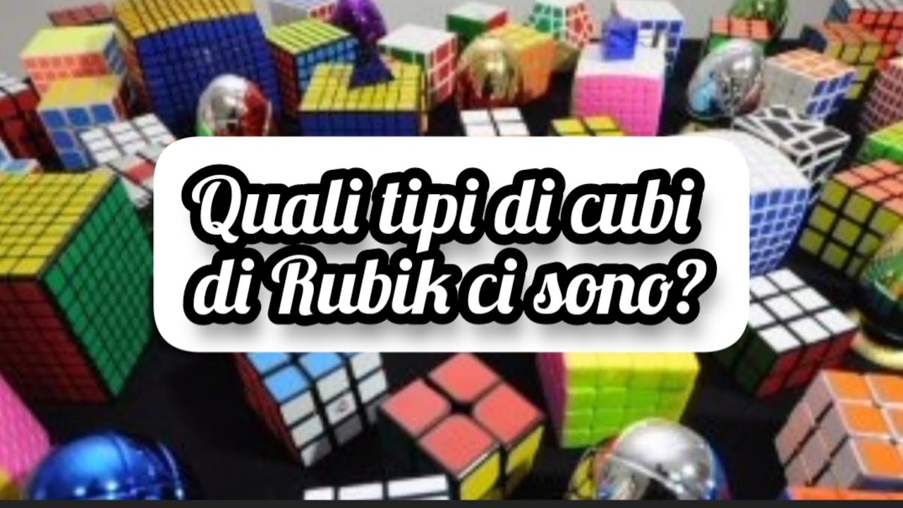Quali tipi di cubi di Rubik esistono? - YouTube