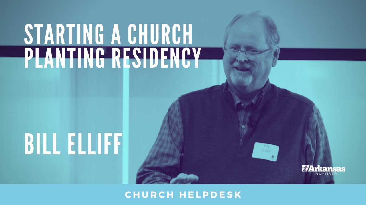 Starting A Church Planting Residency | Bill Elliff - YouTube