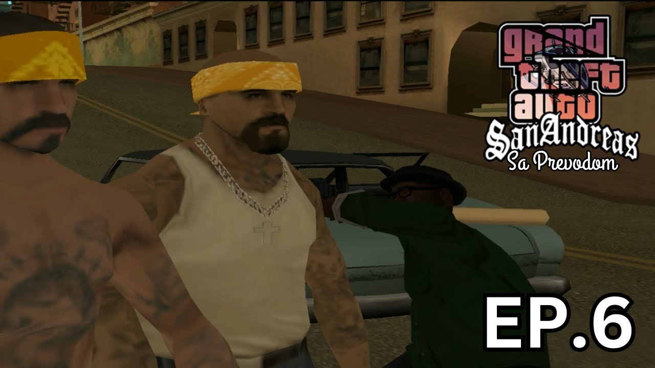 Grand Theft Auto: San Andreas Sa Prevodom EP.6 - Big Smokov rođak - YouTube