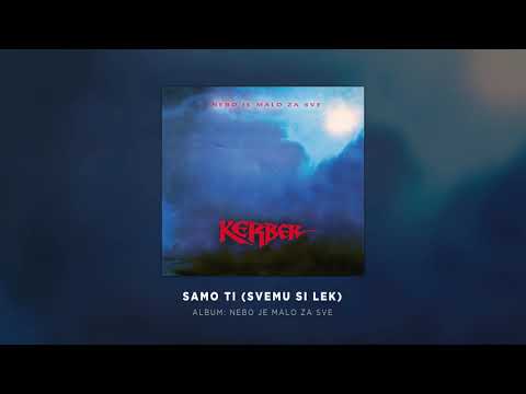 KERBER - Samo ti (Svemu si lek) 1983