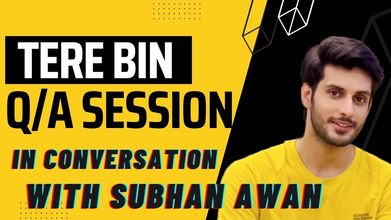 TERE BIN Q&A SESSION | INTERVIEW WITH SUBHAN AWAN | MY REACTION - YouTube