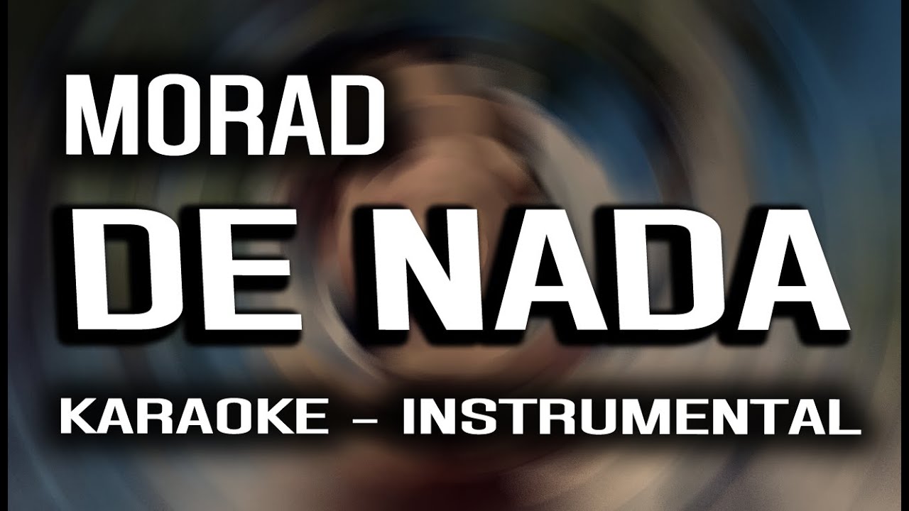 MORAD - DE NADA [KARAOKE - INSTRUMENTAL] - YouTube
