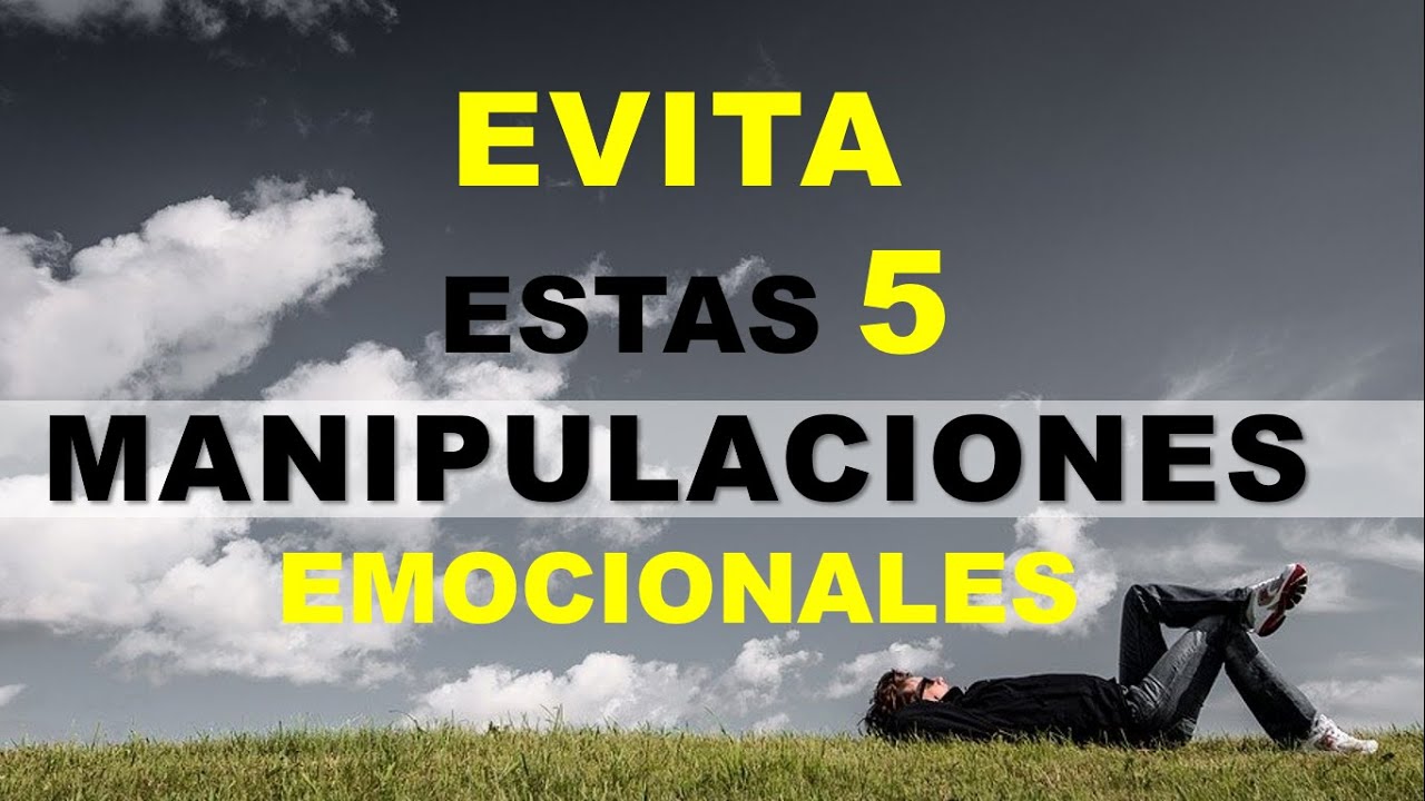 5 formas de manipulación emocional que no debes de tolerar - YouTube