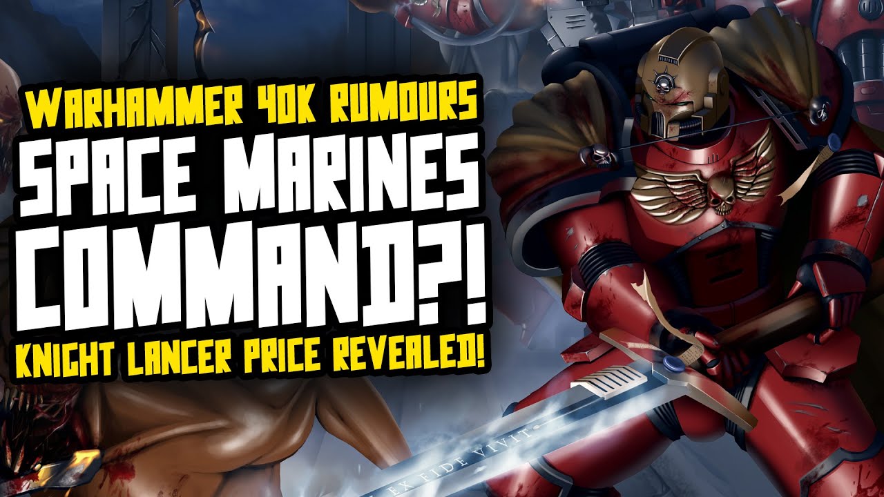 NEW Space Marine Model Rumours! Knight Lancer Price is HERE! - YouTube