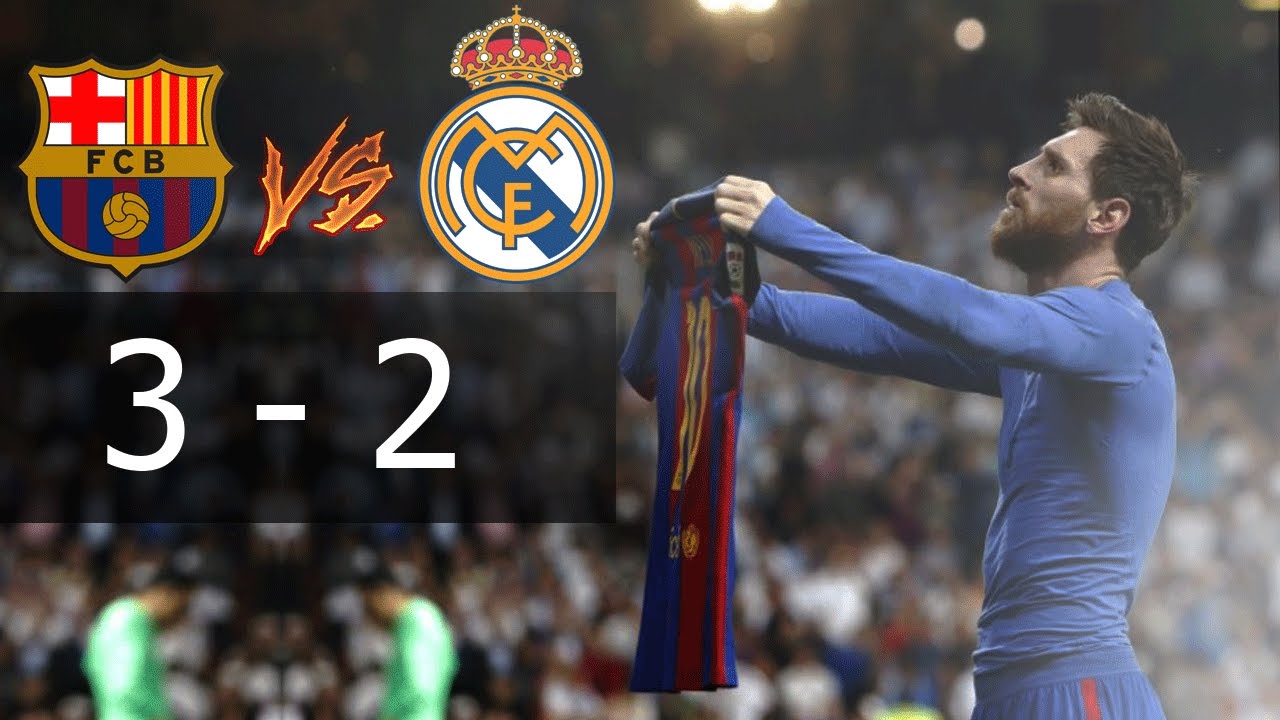 Barcelona vs Real Madrid 3-2 All Goals & Highlights - YouTube