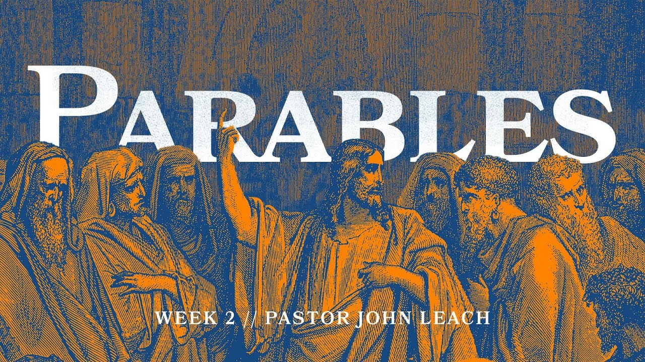 Parables // Week 2 // Pastor John Leach - YouTube