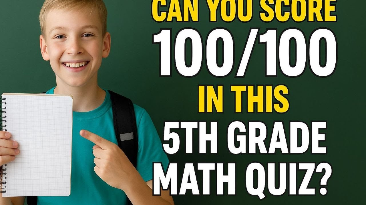 "Can You Score 100/100 in This 5th Grade Math Quiz? 🔢 | Fun Brain ...